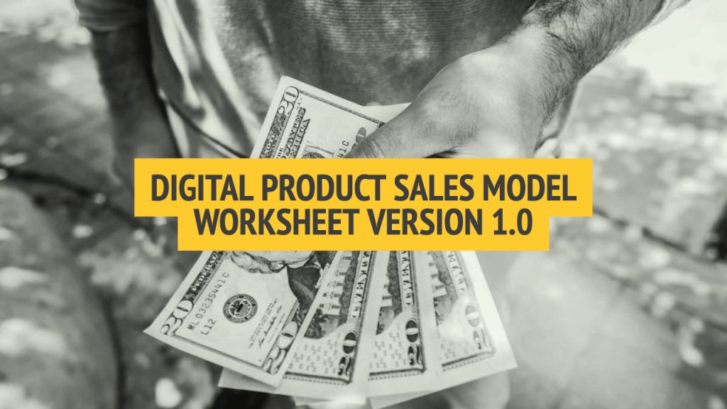 Digital-Product-Sales-Model-Worksheet-Version-1 • NATHAN BRAY